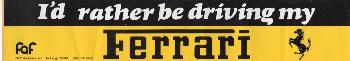 "I'd rather be driving my Ferrari" Bumper Sticker by FAF – Albaco ...